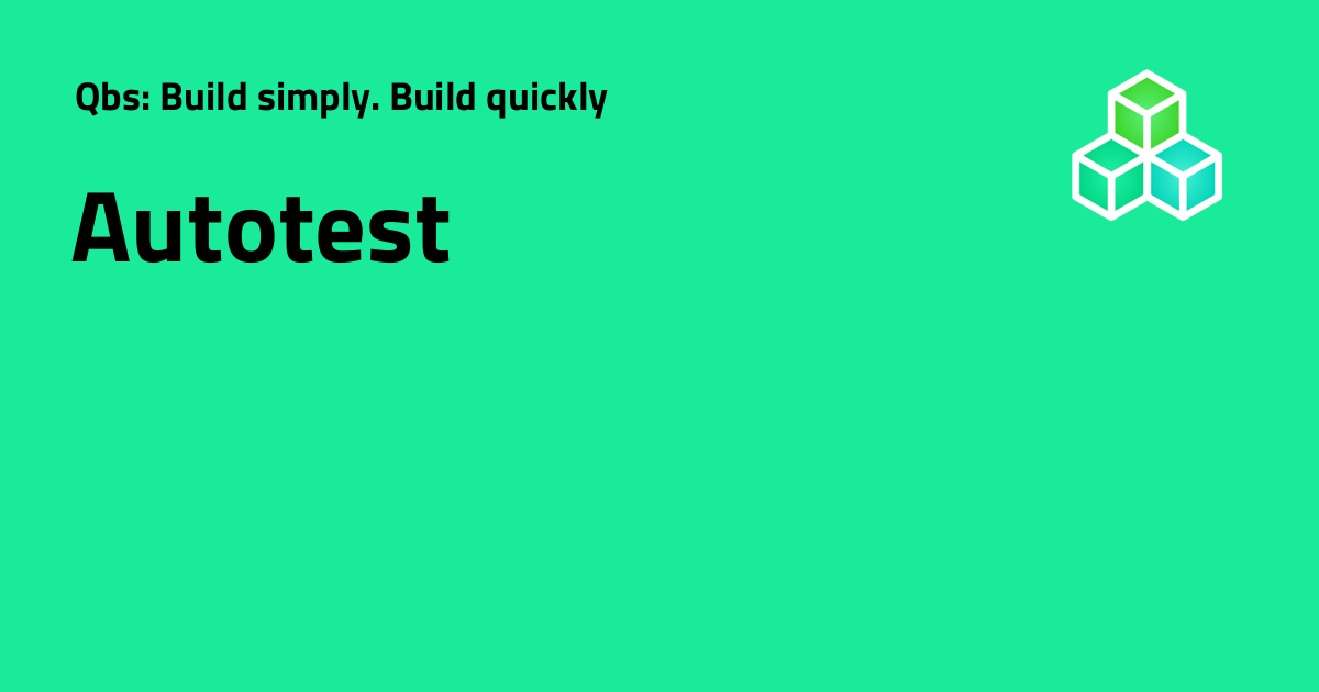 Autotest - Qbs: Build simply. Build quickly